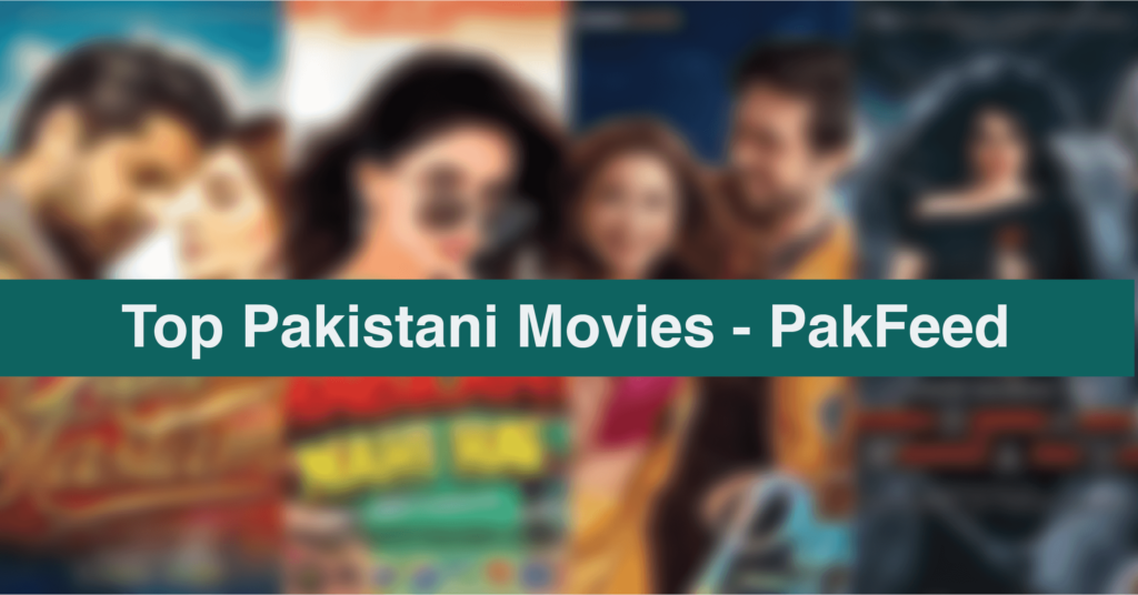 Top 10 Pakistani Movies - PakFeed